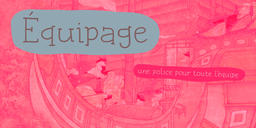 Équipage – Kitchen Table Type Foundry